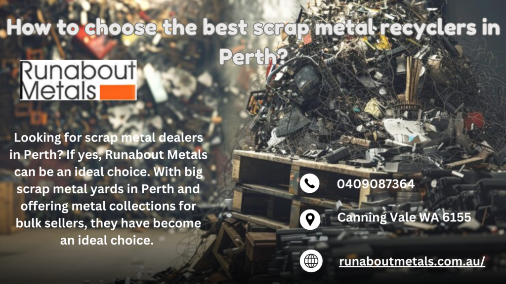 How to choose the best scrap metal recyclers in Perth?