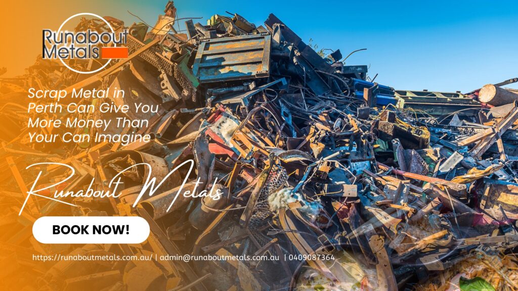 Scrap Metal in Perth Can Give You More Money
